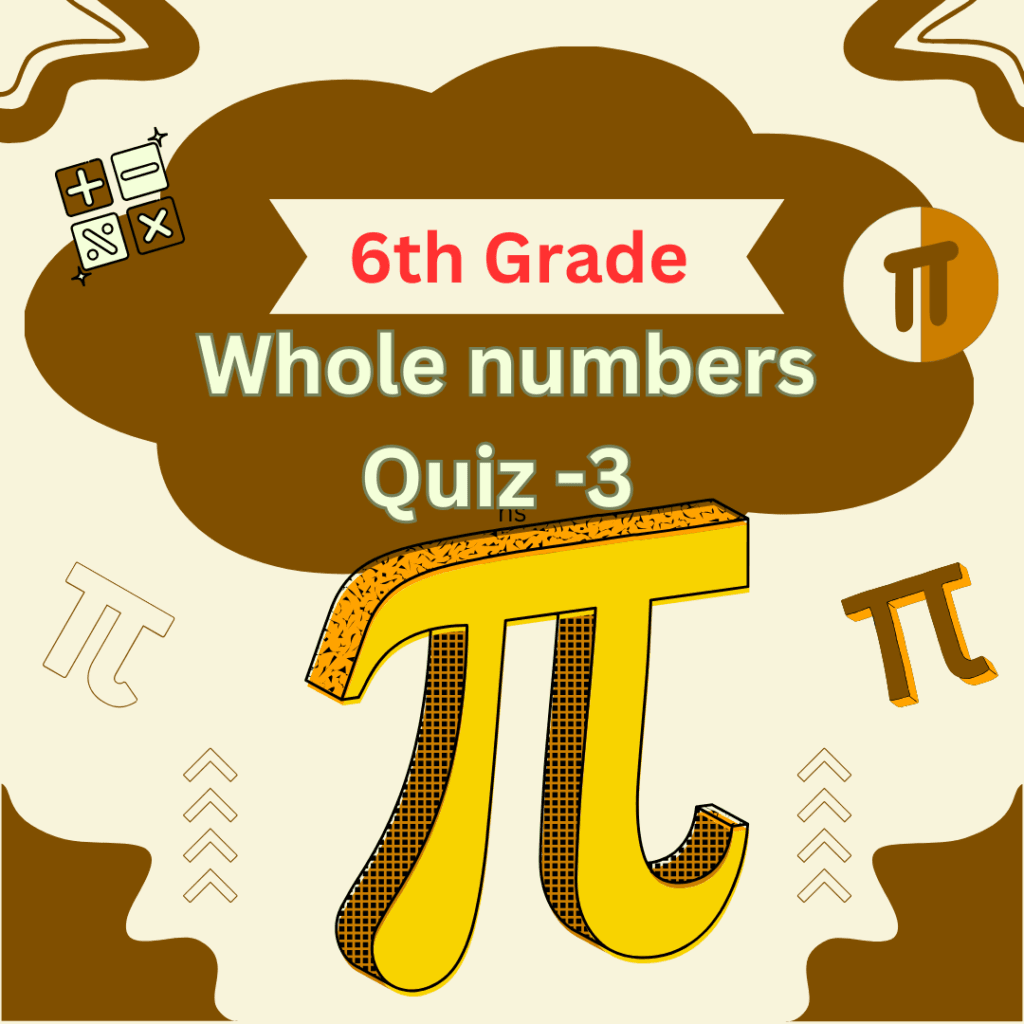 6th Grade Whole numbers Quiz - 1 - My Best Quizzes